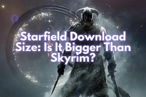 Starfield Download Size Is It Bigger Than Skyrim Playerme