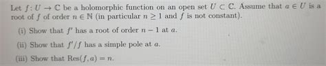 Solved Let f: U + C be a holomorphic function on an open set | Chegg.com
