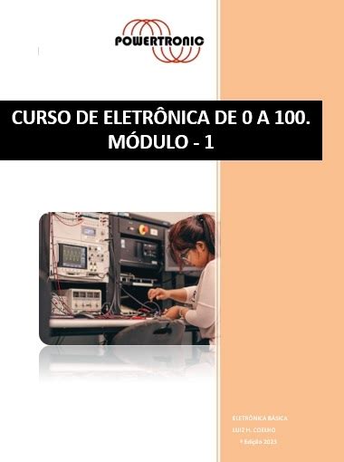 Curso De Eletrônica De 0 A 100 Módulo 1 Eletrônica Básica Powertronic
