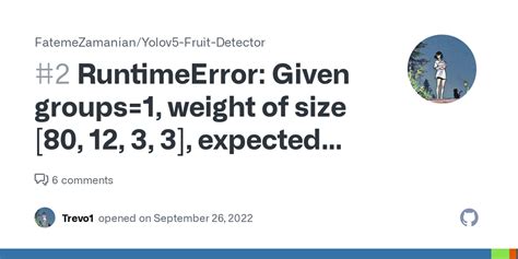 RuntimeError Given Groups 1 Weight Of Size 80 12 3 3 Expected Input 1 16 224 320 To