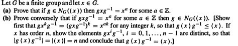 Solved 1 Let G Be A Finite Group And Let X E G A Prove