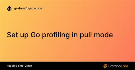 Set Up Go Profiling In Pull Mode Grafana Pyroscope Documentation