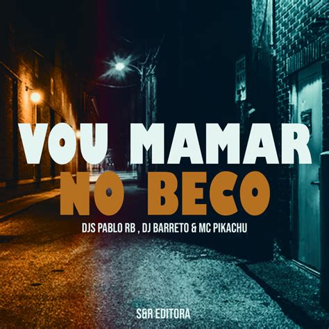 Vou Mamar No Beco Single By Dj Pablo Rb Spotify