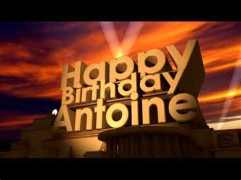 Happy Birthday Antoine Youtube
