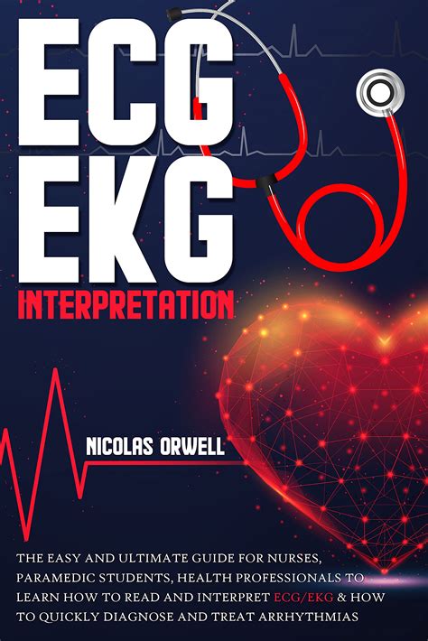 Ecgekg Interpretation The Easy And Ultimate Guide For Nurses