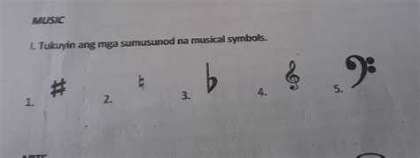 1 Tukuyin Ang Mga Sumusunod Na Musical Symbols Brainly Ph