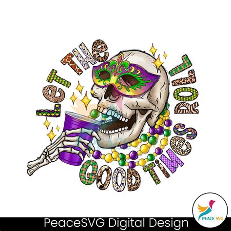 Let The Good Times Roll Mardi Gras Skeleton Png Files For Cricut Peacesvg