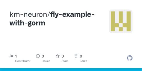 GitHub Km Neuron Fly Example With Gorm