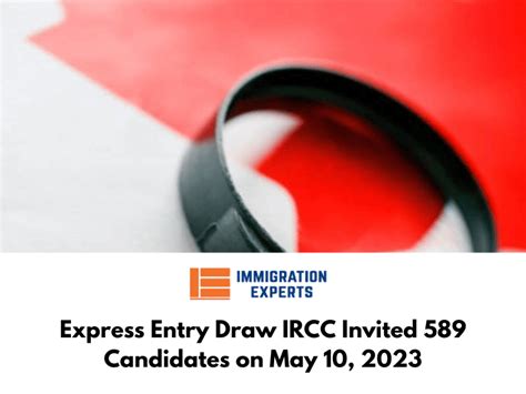 Express Entry Draw Ircc Invited 589 Candidates On May 10 2023