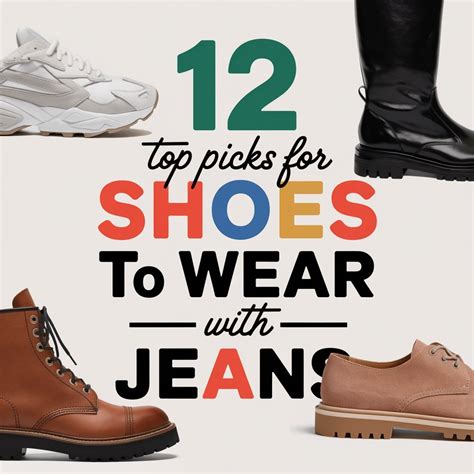 12 Top Picks For Shoes To Wear With Jeans Your Ultimate Guide