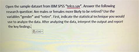Solved Open The Sample Dataset From Ibm Spss Telcosav