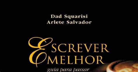 Escrever Melhor Guia Para Passar Os Textos A Limpo Arlete Salvador
