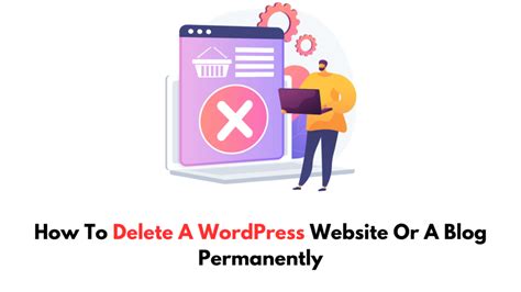 How To Delete A Wordpress Website Or A Blog Permanently