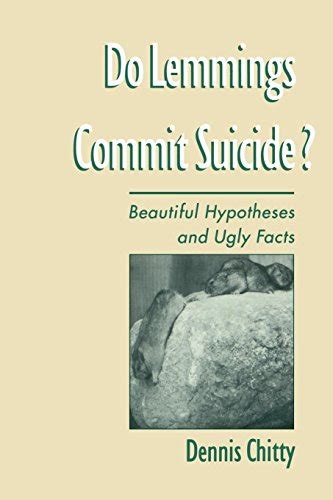 Do Lemmings Commit Suicide Beautiful Hypotheses And Ugly Facts By