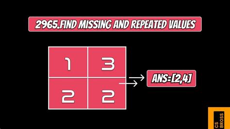 2965 Find Missing And Repeated Values Youtube