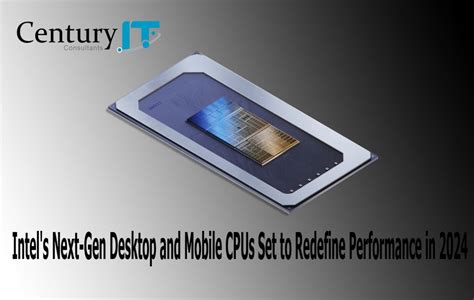 Intel S Next Gen Desktop CPUs Set To Redefine Performance