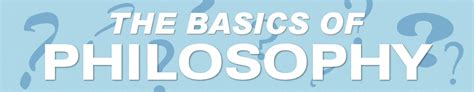 A Quick History Of Philosophy General The Basics Of Philosophy
