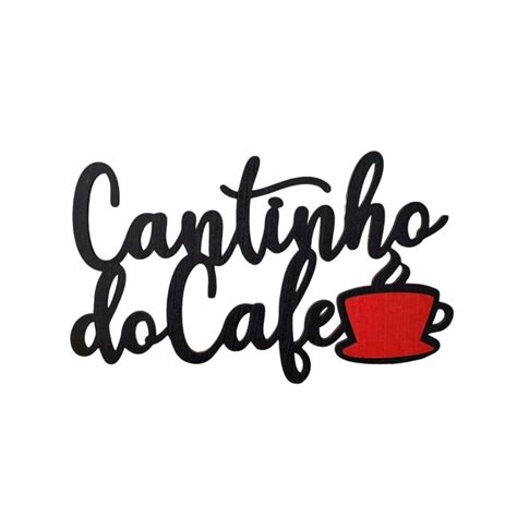 Placa Aplique Frase Decorativa Cantinho Do Café Mdf Mm Shopee Brasil