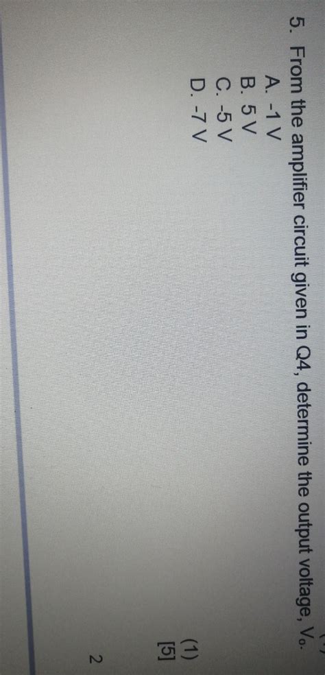 Solved 5 From The Amplifier Circuit Given In Q4 Determine