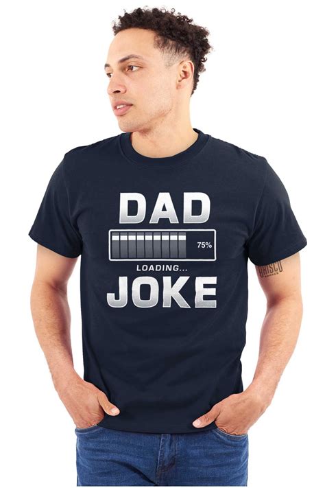 Dad Joke Loading Corny Father Humor Mens Graphic T Shirt Tees Brisco