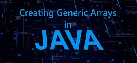 java create generic array mastering the process