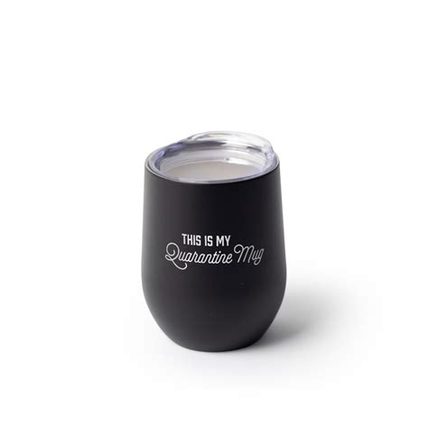 This Is My Quarantine Mug 12 Ounce Stainless Steel Stemless Wine Glass