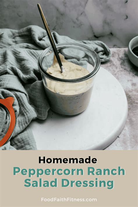 Homemade Peppercorn Ranch Salad Dressing Food Faith Fitness