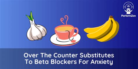 Over The Counter Otc Beta Blockers Substitutes For Anxiety