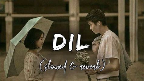 Dil Lofi Slowedreverb Ek Villain Youtube