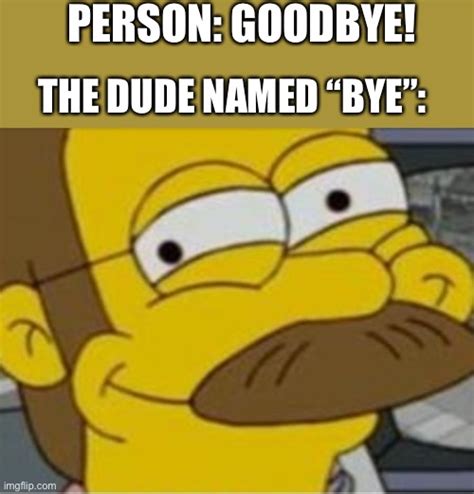 Bye Is Good Imgflip