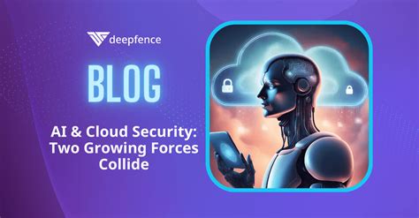 Ai Cloud Security Two Growing Forces Collide Deepfence