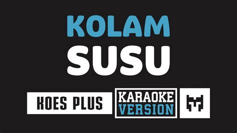 Karaoke Koes Plus Kolam Susu Youtube