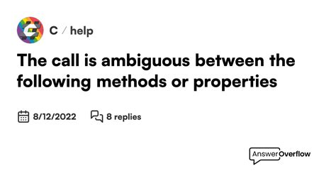 The Call Is Ambiguous Between The Following Methods Or Properties C