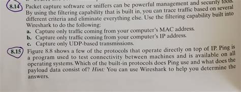 Solved 8 14 Packet Capture Software Or Sniffers Can Be Chegg