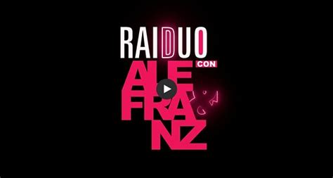 RaiDuo Con Ale Franz RAI Ufficio Stampa