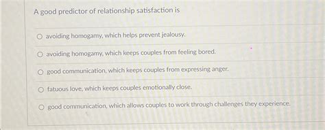 Solved A Good Predictor Of Relationship Satisfaction