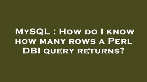 Mysql How Do I Know How Many Rows A Perl Dbi Query Returns Youtube