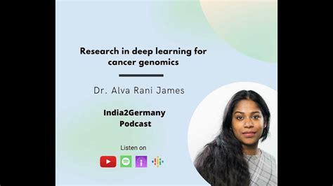 Research In Deep Learning For Cancer Genomics With Dr Alva Rani James