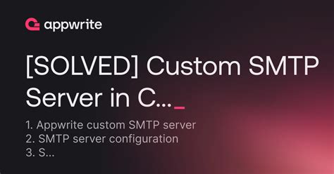 [solved] Custom Smtp Server In Console Threads Appwrite