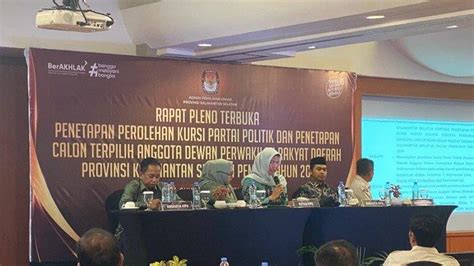 KPU Tetapkan 55 Anggota DPRD Kalsel Terpilih 2024 2029 Berikut