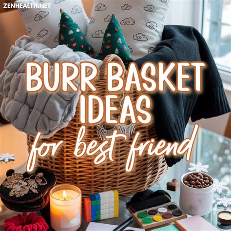 19 Burr Basket Ideas For Best Friend Shell Absolutely Adore These