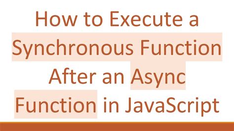 How To Execute A Synchronous Function After An Async Function In JavaScript YouTube