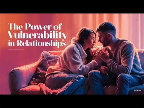 The Power Of Vulnerability In Relationships Intimate Insights Hub YouTube