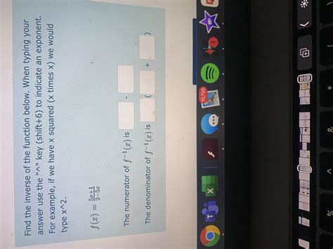 Find The Inverse Of The Function Below When Typing Your Answer Use The Key Shift6 To