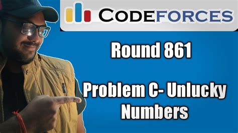 Codeforces Round Problem C Unlucky Numbers Pls Watch Complete