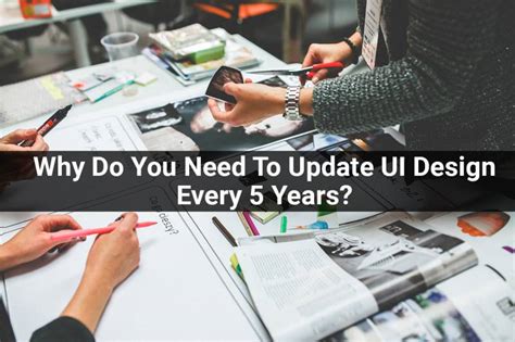 Why Do You Need To Update Ui Design Every 5 Years