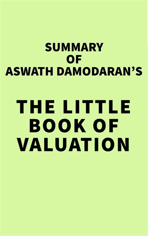 Summary Of Aswath Damodarans The Little Book Of Valuation By Irb Media