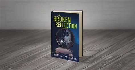 A Broken Reflection By Shelly M Patel Partners In Crime Tours