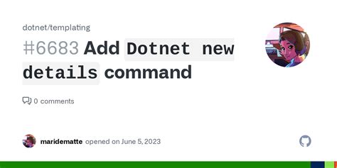 Add `dotnet New Details` Command · Issue 6683 · Dotnettemplating · Github