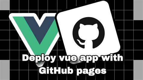 Deploy Vuejs Application On Github Pages For Free Deployment Github